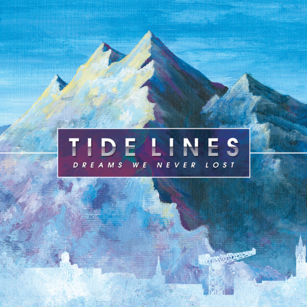 Tide Lines - Dreams We Never Lost | Album