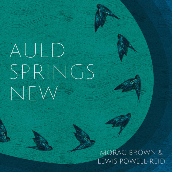 Morag Brown & Lewis Powell-Reid - Auld Springs New | Album