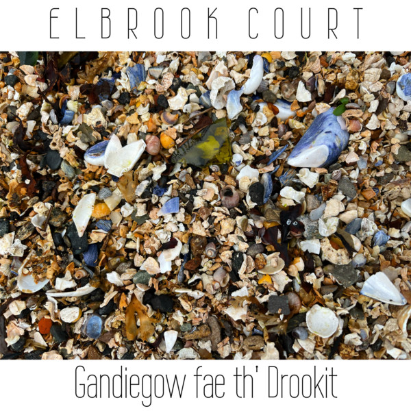 Elbrook Court - Gandiegow fae th' Drookit | Album