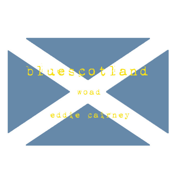 Eddie Cairney - bluescotland woad | Album