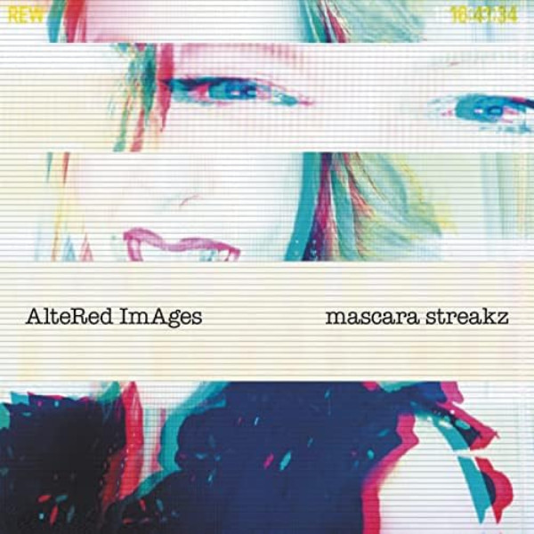 Altered Images - Mascara Streakz | Album