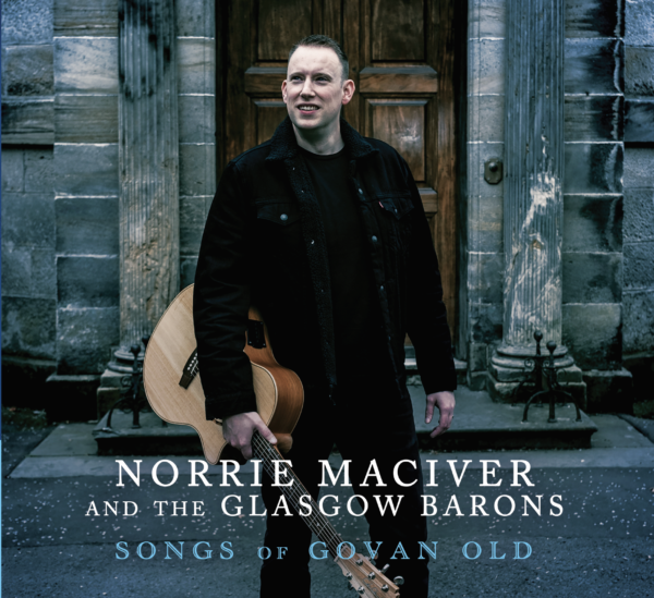 Norrie MacIver & The Glasgow Barons - Songs of Govan Old | Album