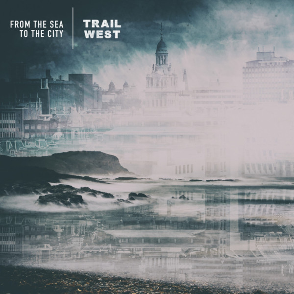 Trail West - From The Sea To The City | Album