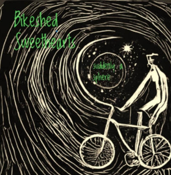 Bikeshed Sweethearts - Suddenly A Sphere | Album