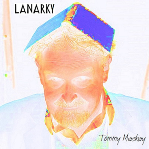 Tommy Mackay - Lanarky | Album